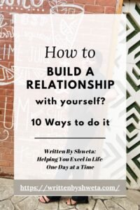 How to Build a Relationship with Yourself? 10 Simple Steps towards Self ...