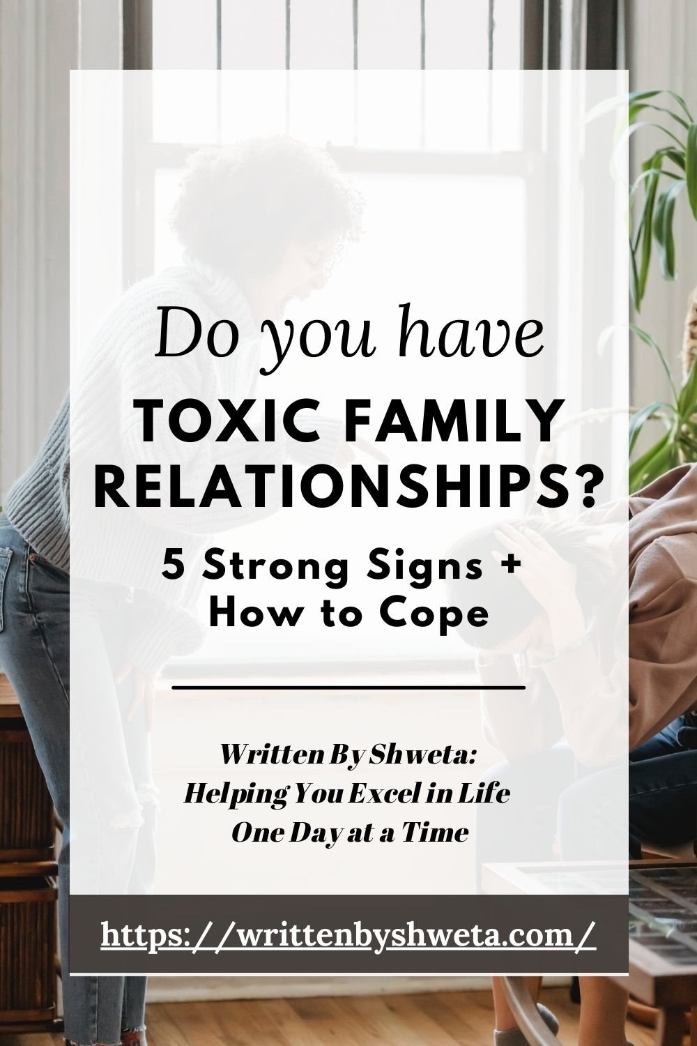 Do You have Toxic Family Relationships? 5 Strong Signs + How to Cope ...
