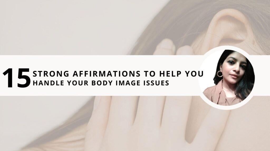 +15 Strong Affirmations for Your Body Image Issues and Self Worth ...