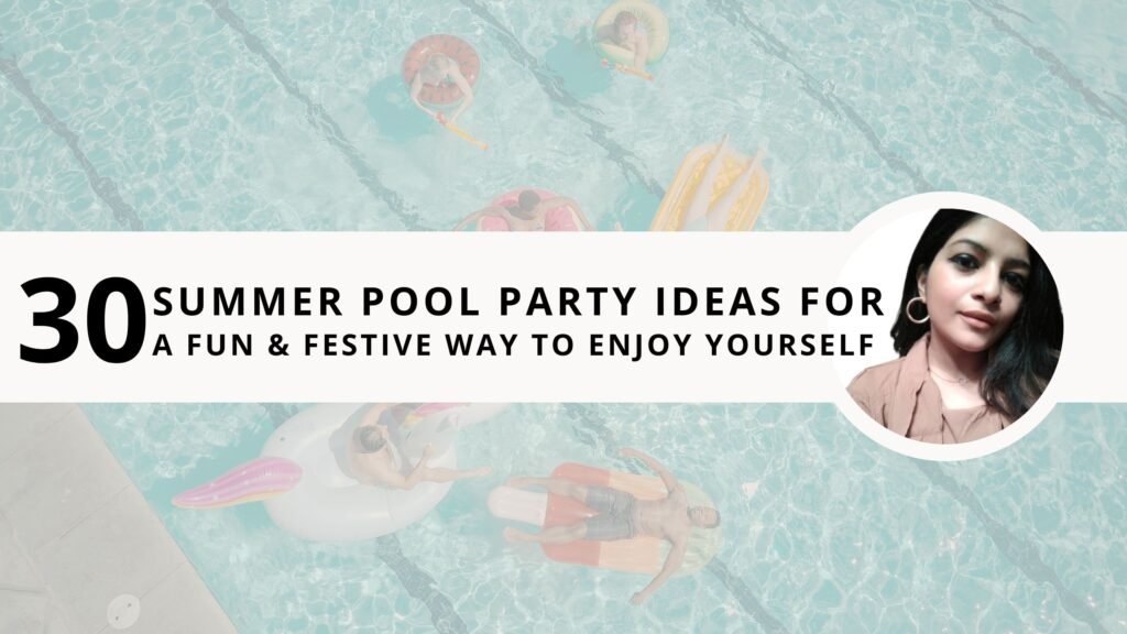 Summer Pool Party: 30 Ideas for a Fun & Festive Way to Enjoy Yourself ...