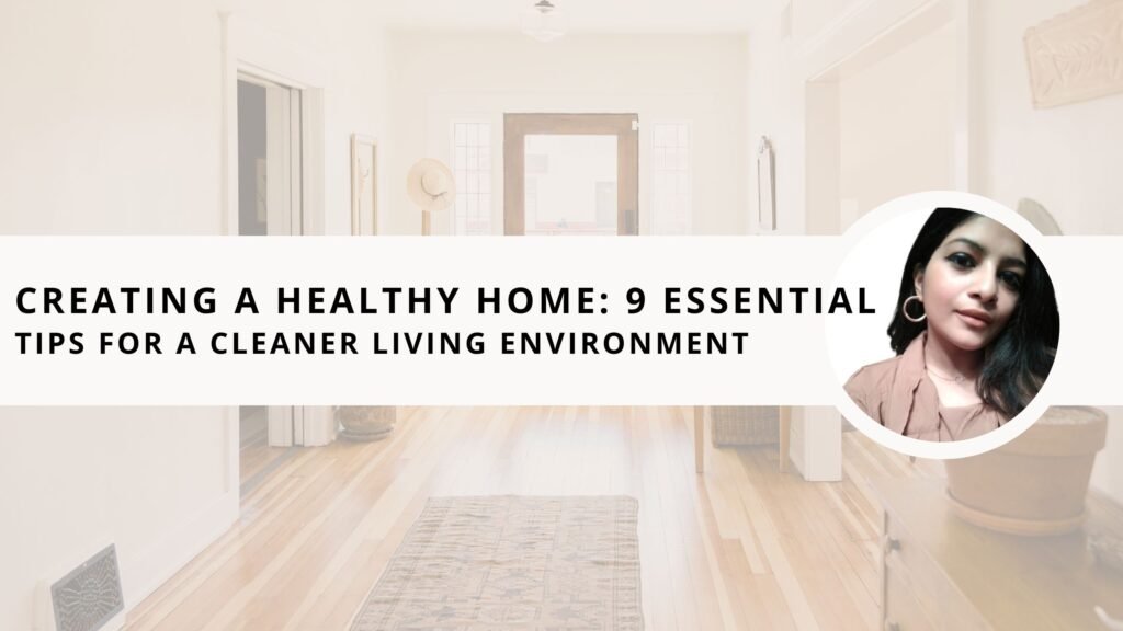 Creating a Healthy Home: 9 Essential Tips for a Cleaner Living ...