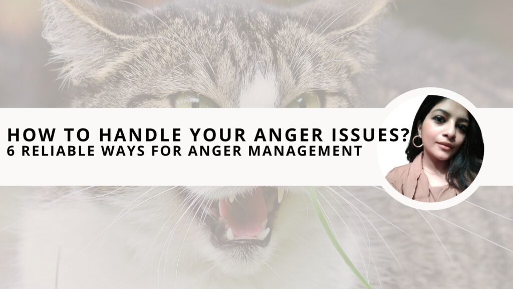 How to Handle Your Anger Issues? 6 Simple Ways For Anger Management ...